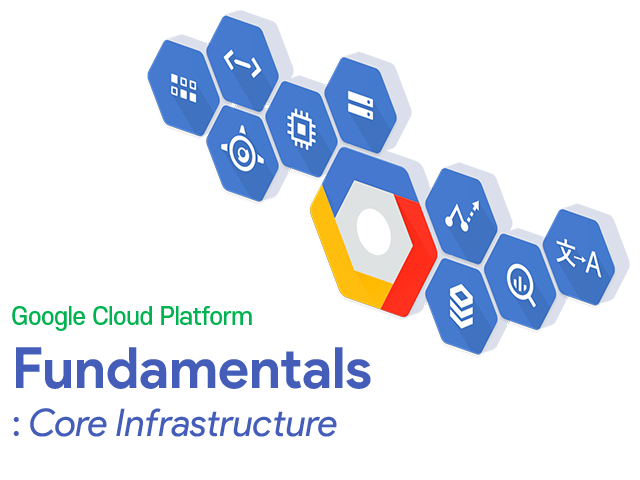 Google Cloud Platform Fundamentals : Core Infrastructure 웨비나 - Google ...